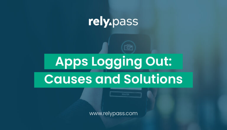 Apps Logging Out: Why It Happens and How to Fix It - RelyPass